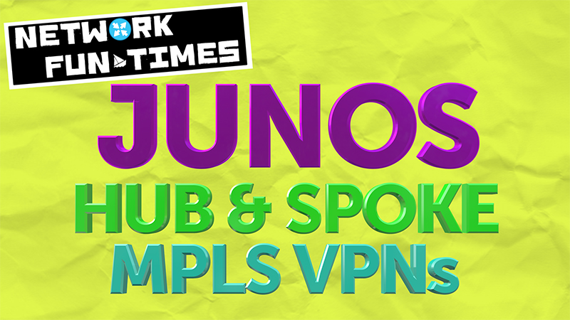 HUB-AND-SPOKE MPLS L3VPNs WITH TWO INTERFACES, ON JUNIPER JUNOS ROUTERS ...