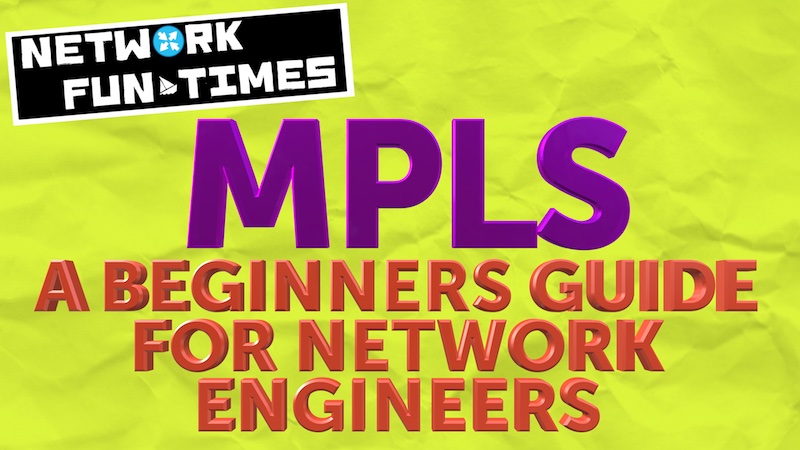 What Is Mpls A Beginners Explanation For Network Engineers Network Fun Times